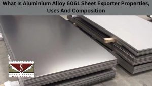 What Is Aluminium Alloy 6061 Sheet Exporter Properties, Uses And ...